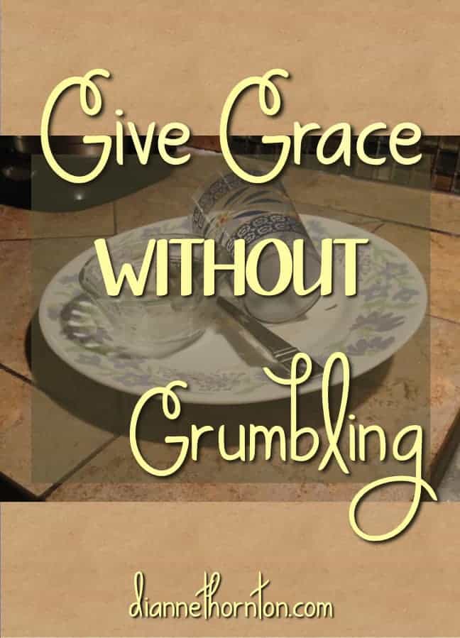 Give Grace WITHOUT Grumbling - Dianne Thornton