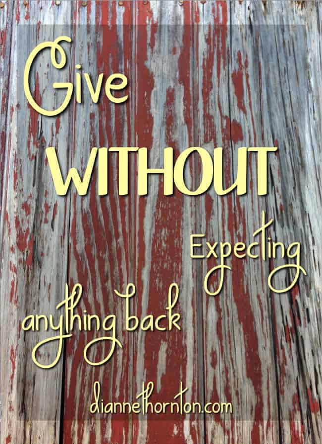 Give WITHOUT Expecting Anything Back - Dianne Thornton