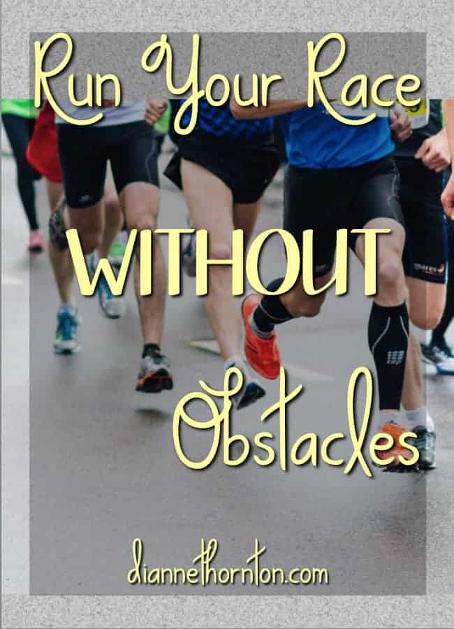 Running Your Race WITHOUT Obstacles - Dianne Thornton