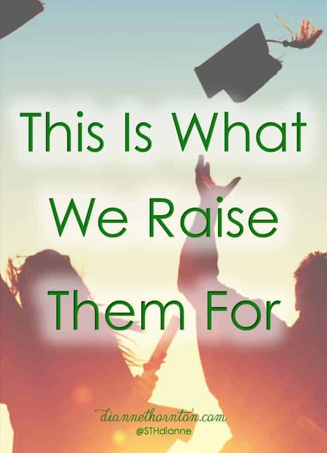 This Is What We Raise Them For - Dianne Thornton