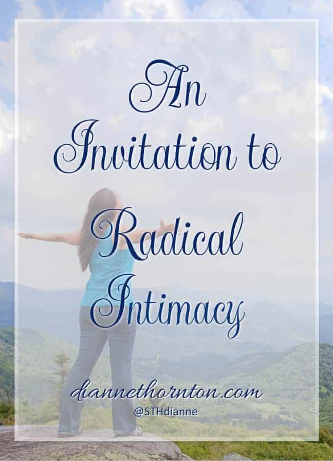 An Invitation to Radical Intimacy with God | Dianne Thornton