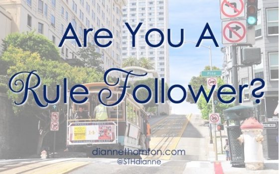 Are You A Rule Follower? - Dianne Thornton