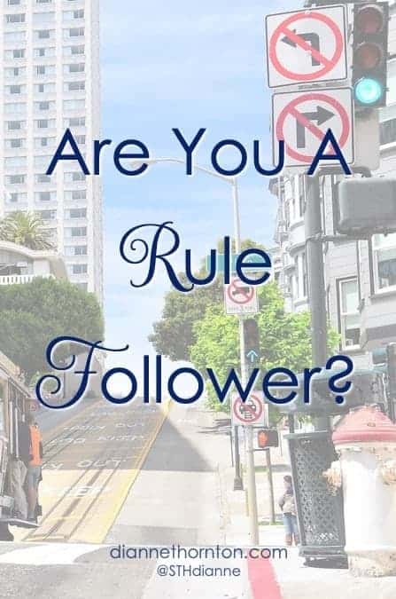 Are You A Rule Follower? - Dianne Thornton
